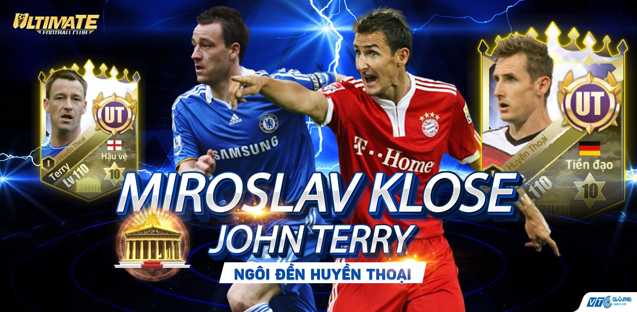[Ngôi đền Huyền Thoại] - Cầu thủ Miroslav Klose và John Terry